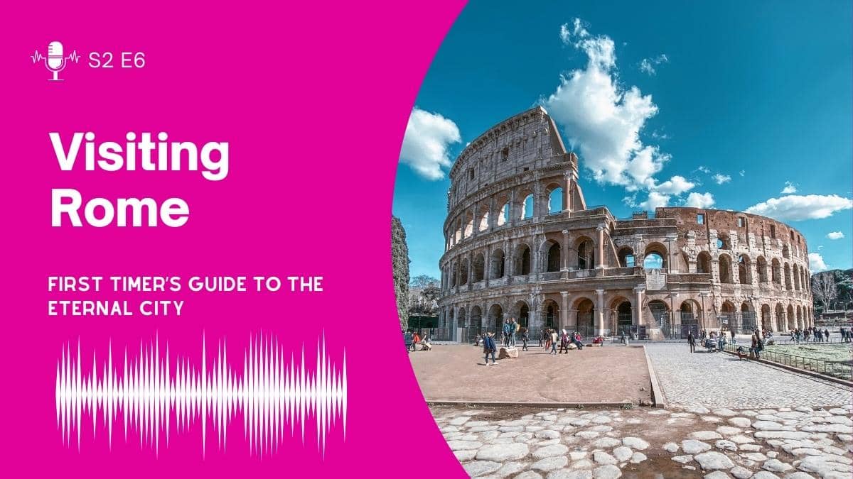 Visiting Rome: First-Timer's Guide To The Eternal City Visiting Rome: First-Timer's Guide To The Eternal City