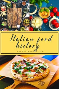 Fascinating History Of Italian Food Through The Ages