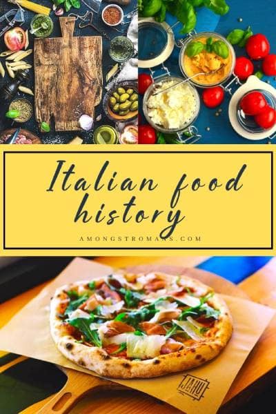 Fascinating History Of Italian Food Through The Ages